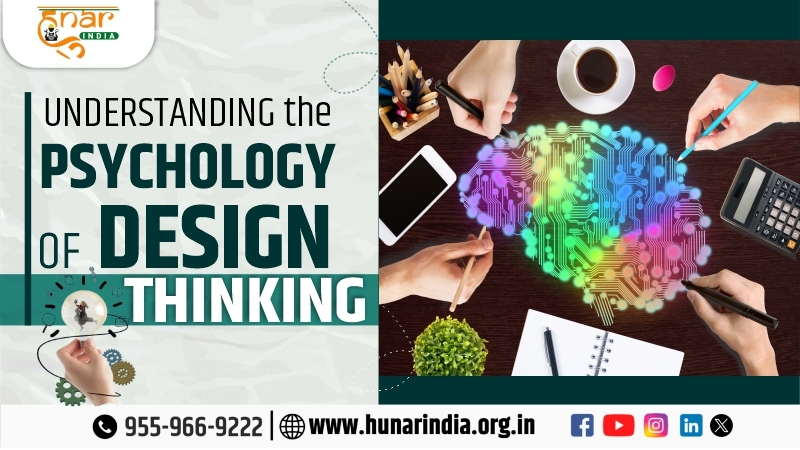 Understanding the psychology of Design Thinking